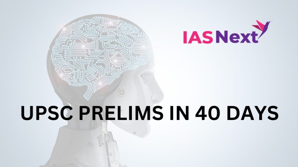 UPSC PRELIMS STRATEGY FOR 40 DAYS