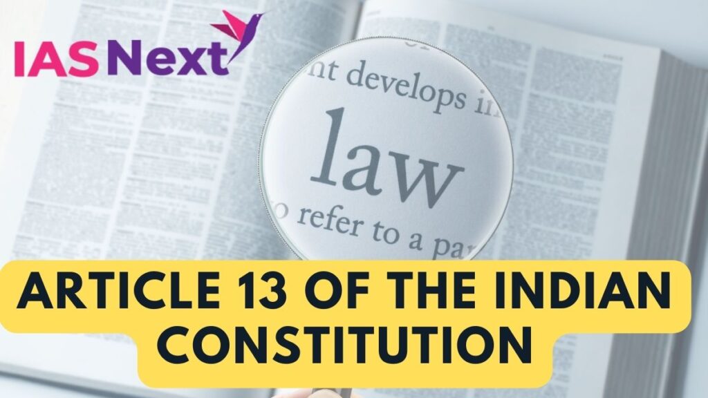 Analysis of Article 13 of the Indian Constitution Current Affairs