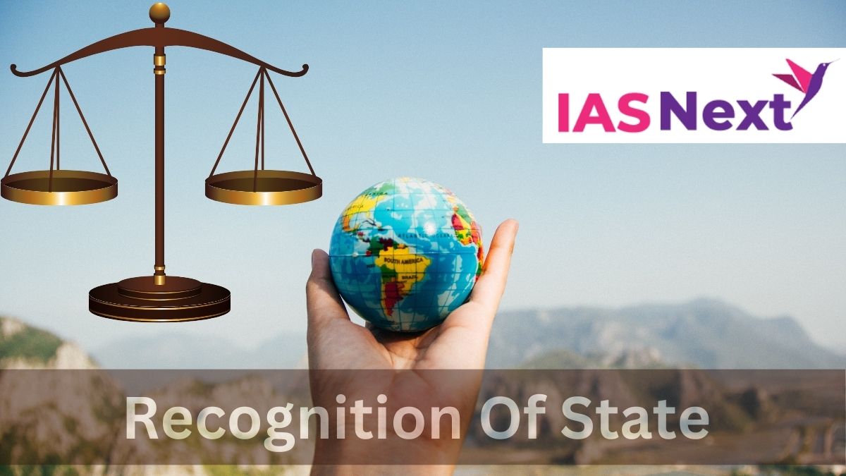 Recognition Of State – Its Implication, Modes And Necessity