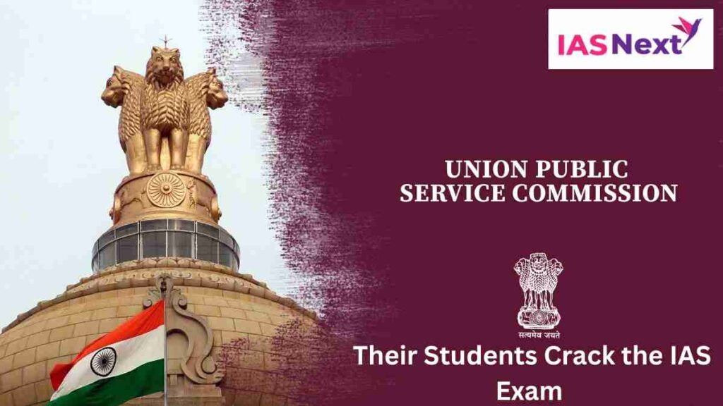 How IAS NEXT in Lucknow Helped Their Students Crack the IAS Exam