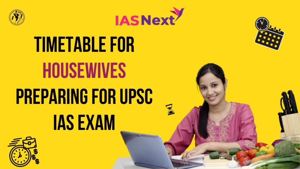 Effective Study Timetable for Housewives Preparing for UPSC IAS Exam ...