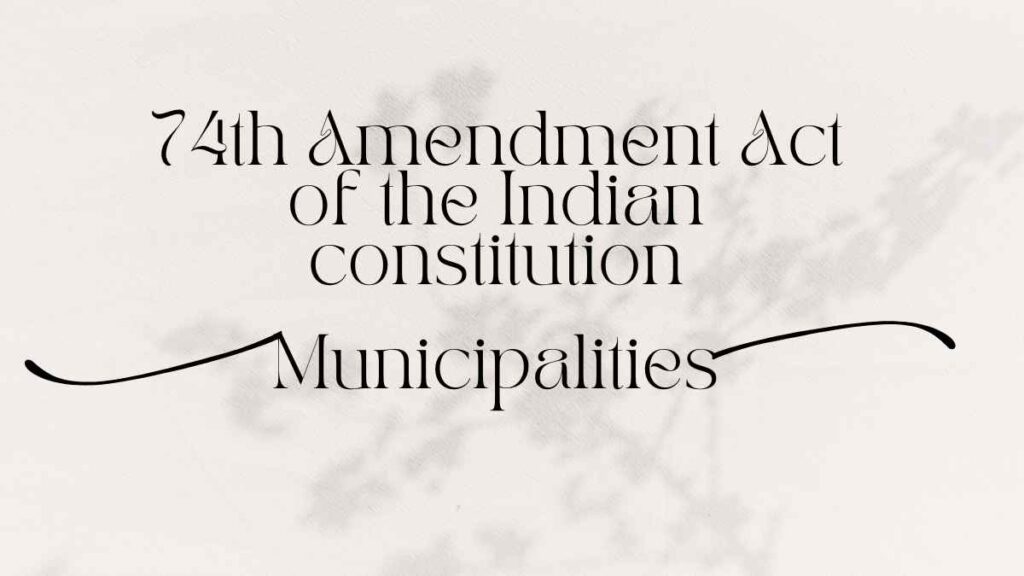74th Amendment Act-Municipalities