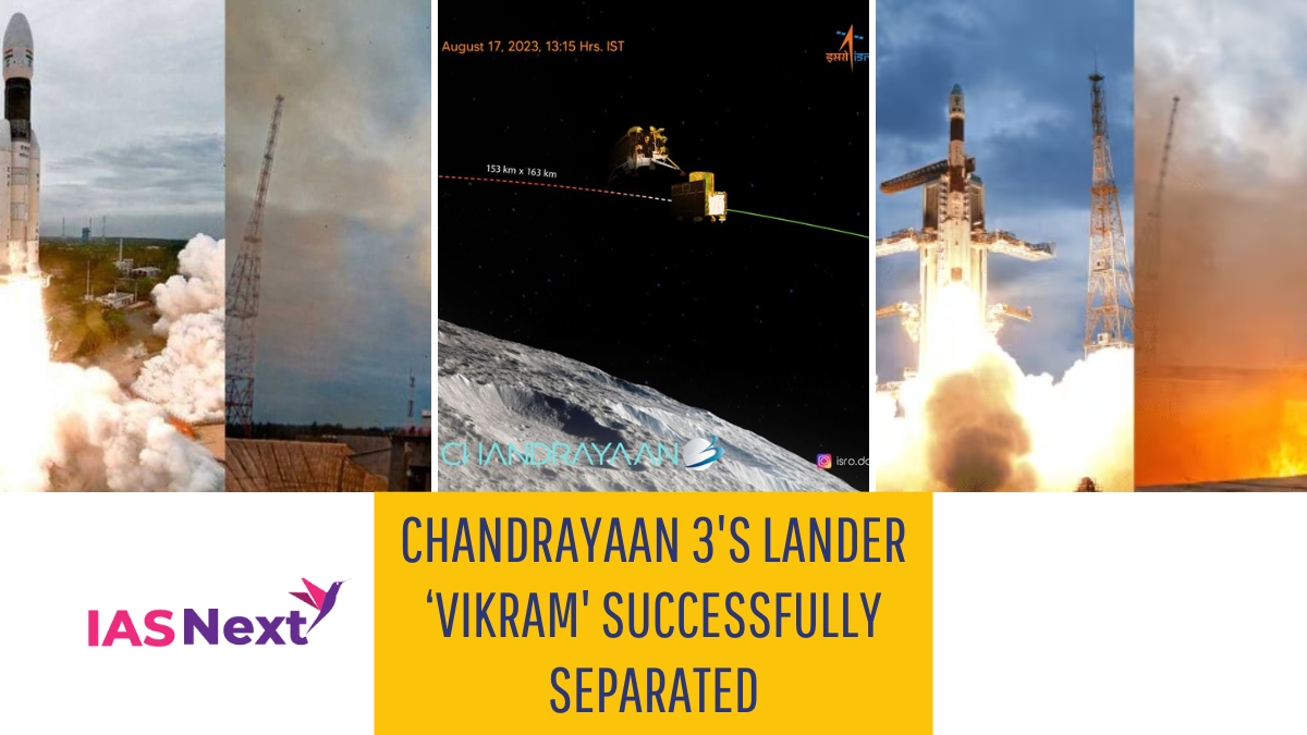 Chandrayaan 3's lander ‘Vikram' successfully separated