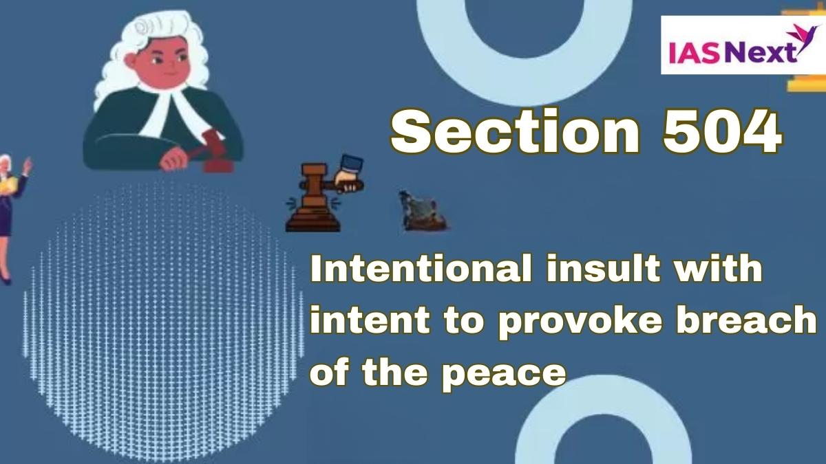 IPC Section 504: Intentional insult with intent to provoke breach of the peace