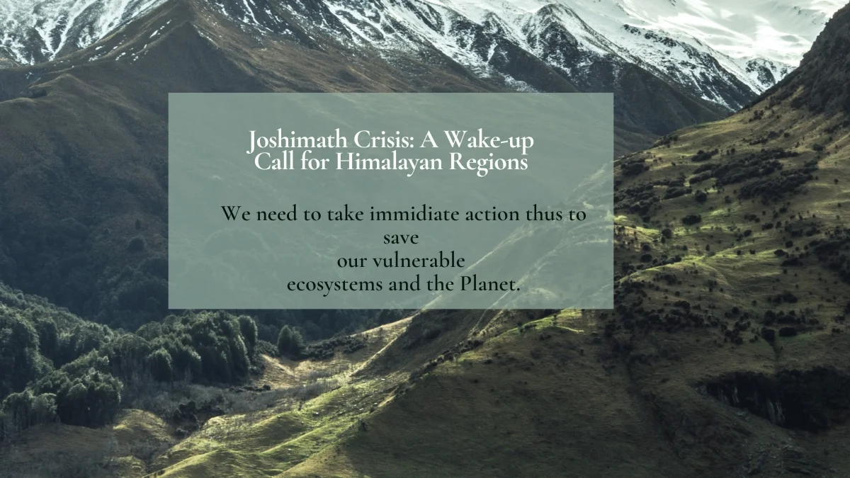 Joshimath Crisis: A Wake-up Call for Himalayan Regions