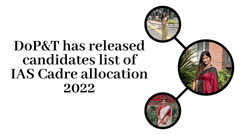 DoP&T has released candidates list of IAS Cadre allocation 2022