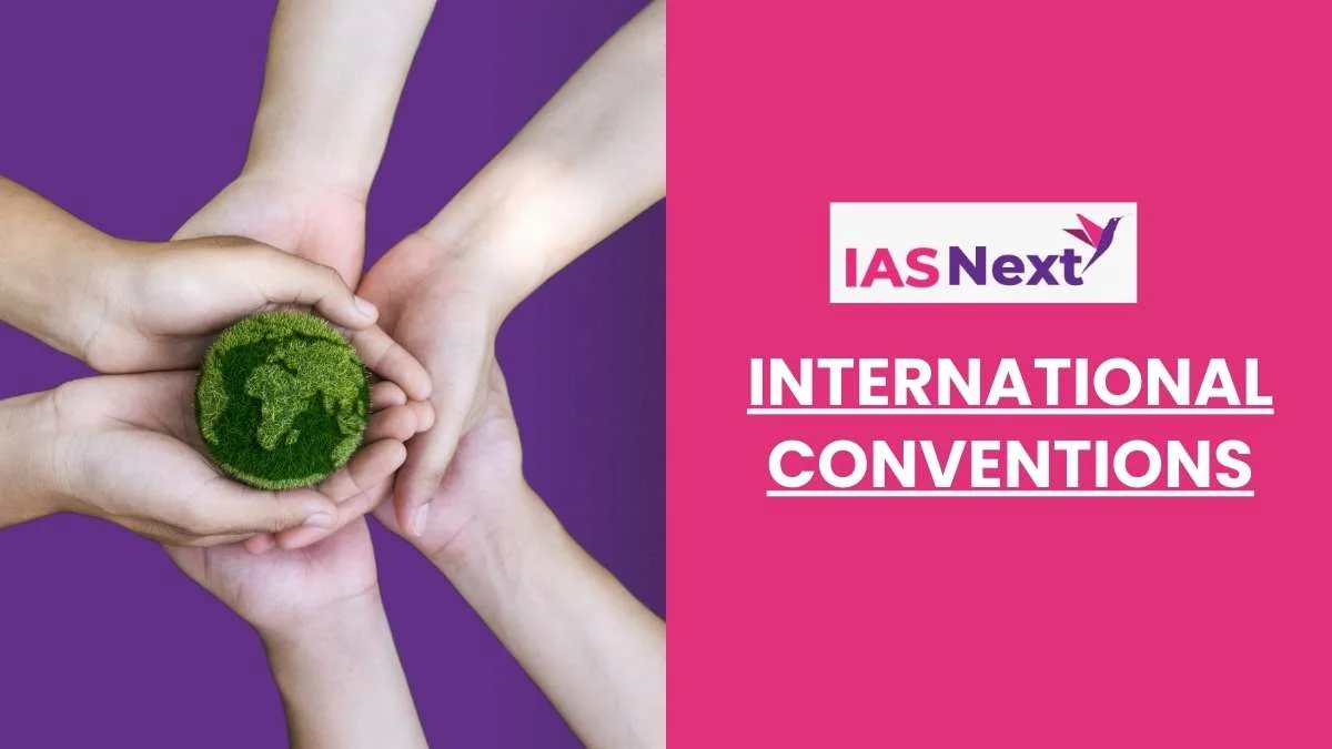 International Conventions - UPSC